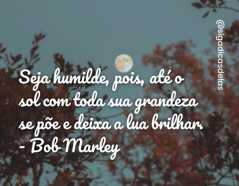 40 frases de humildade que vão te ajudar a nutrir essa qualidade