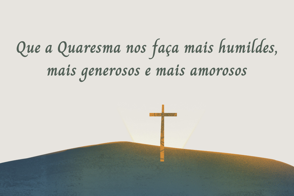 Quaresma 2023: veja 30 frases para renovar a fé e a esperança