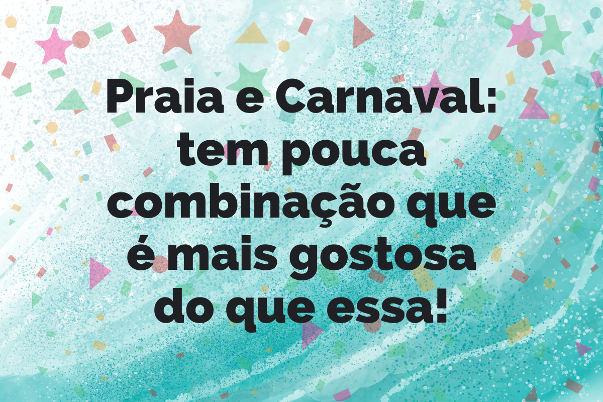 74 frases de carnaval para postar durante a folia 2024