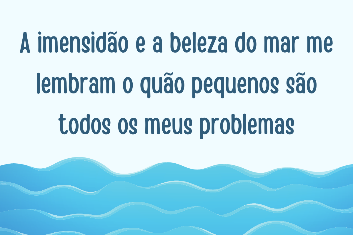 45 frases de mar para a legenda perfeita quando estiver na praia